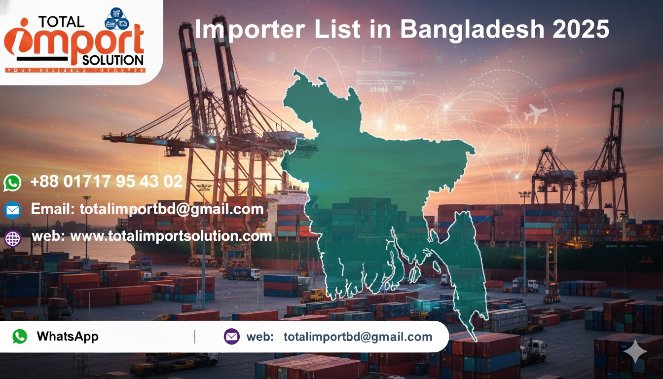 Importer List in Bangladesh | Call +8801717954302