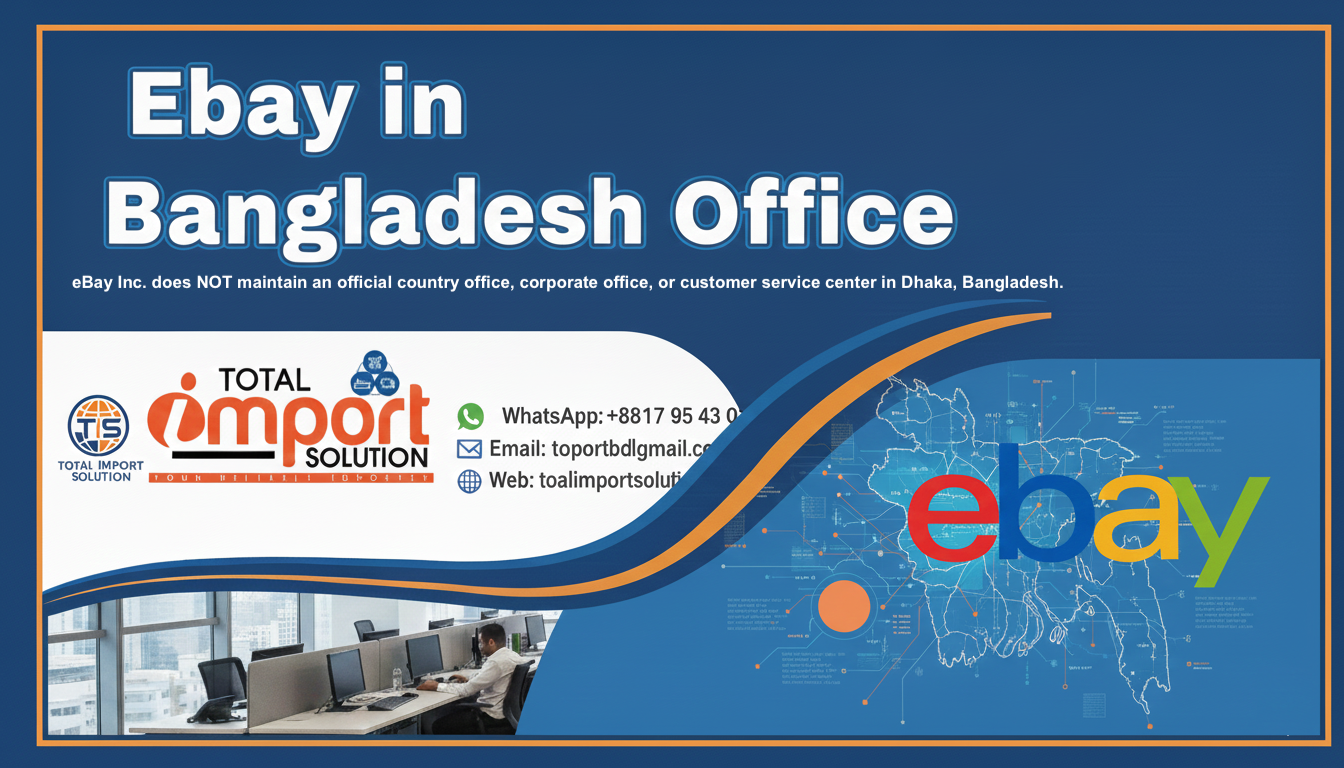 Ebay in bangladesh office | Importer +8801717954302
